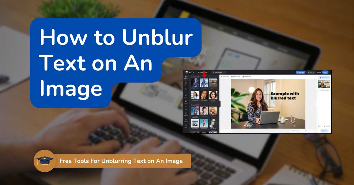 How to Unblur Text on an Image: Tips and Tools for Clearer Photos
