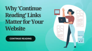 Why 'Continue Reading' Links Matter for Your Website